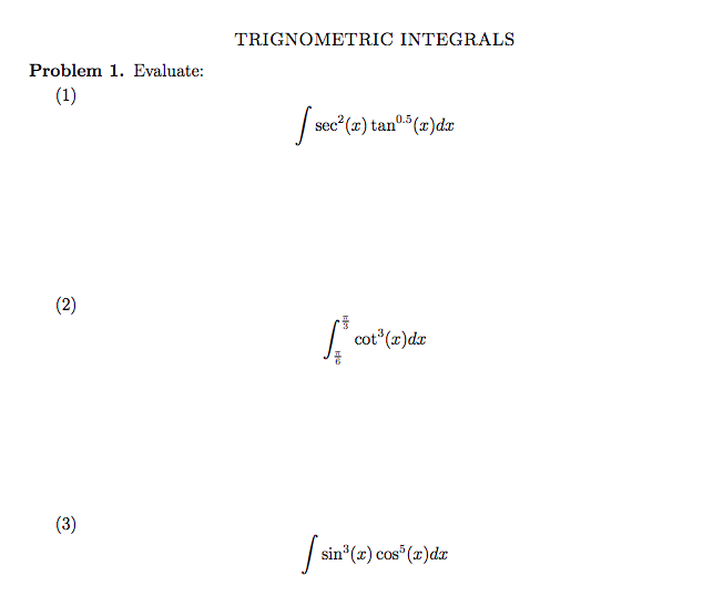 Solved TRIGNOMETRIC INTEGRALS Problem 1. Evaluate: (1) | | Chegg.com