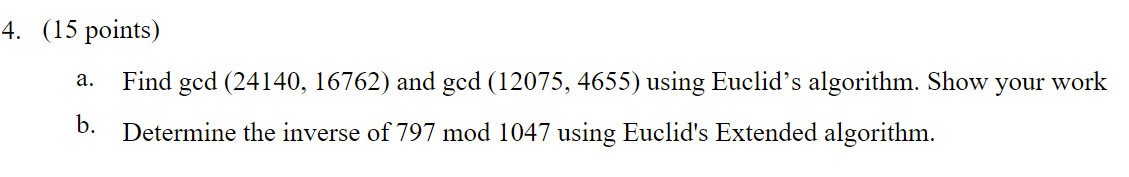 Solved ( 15 points) a. Find gcd (24140,16762) and gcd | Chegg.com
