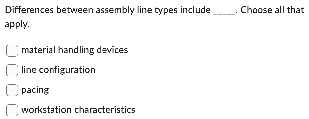 Solved Differences between assembly line types include | Chegg.com