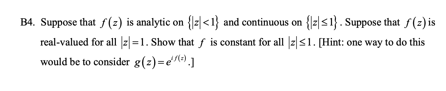 Solved B4. Suppose that f(z) is analytic on {∣z∣