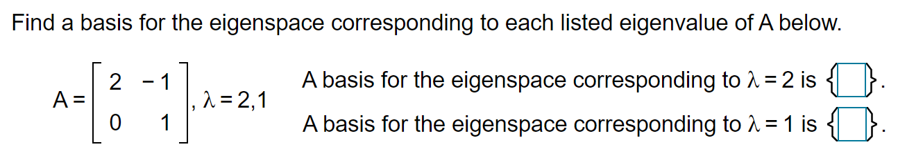 Solved Find a basis for the eigenspace corresponding to each | Chegg.com