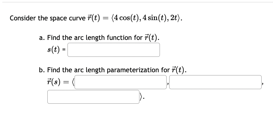 Solved nsider the space curve r(t)= 4cos(t),4sin(t),2t . a. | Chegg.com