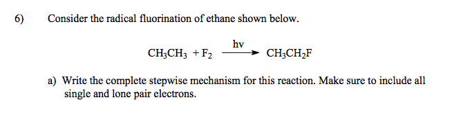 Solved 6) Consider the radical fluorination of ethane shown | Chegg.com