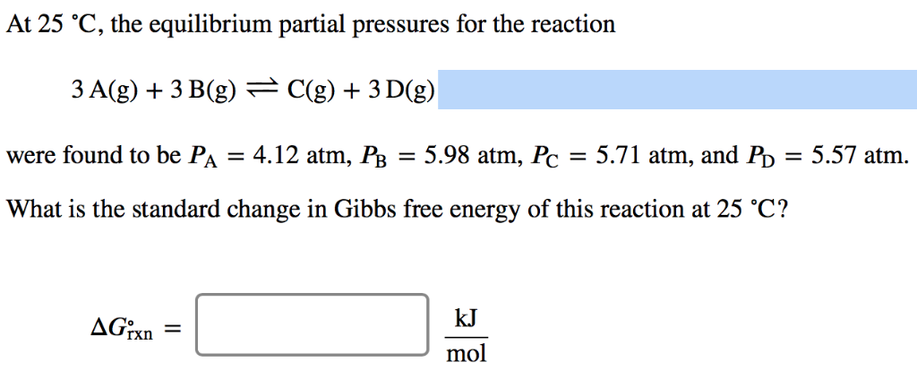Solved At 25 °C, the equilibrium partial pressures for the | Chegg.com