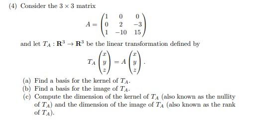 Solved (4) Consider the 3 x 3 matrix A= 1 0 1 0 2 -10 0 -3 | Chegg.com