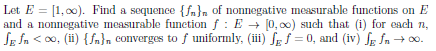 Let E=[1,∞). Find a sequence {fn}n of nonnegative | Chegg.com
