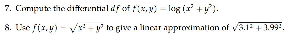 Solved 7. Compute the differential df of f(x, y) = log (x2 + | Chegg.com
