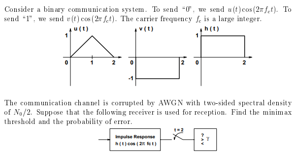 Solved Consider a binary communication system. To send | Chegg.com