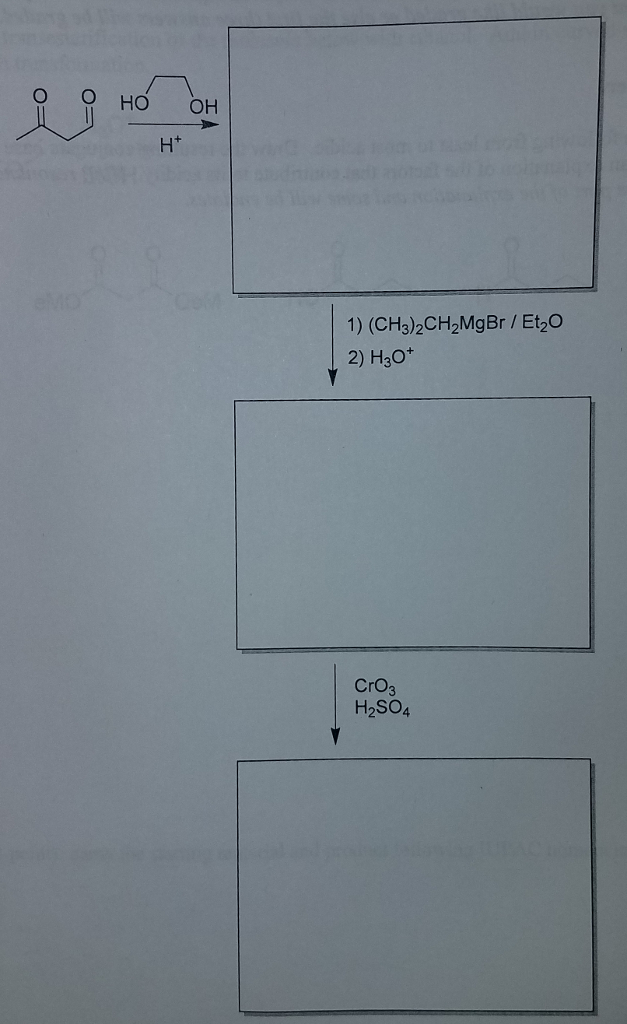 Solved но он Ht 1) (CH3)2CH2MgBr/Et20 2) H3O+ CrO3 H2SO4 | Chegg.com