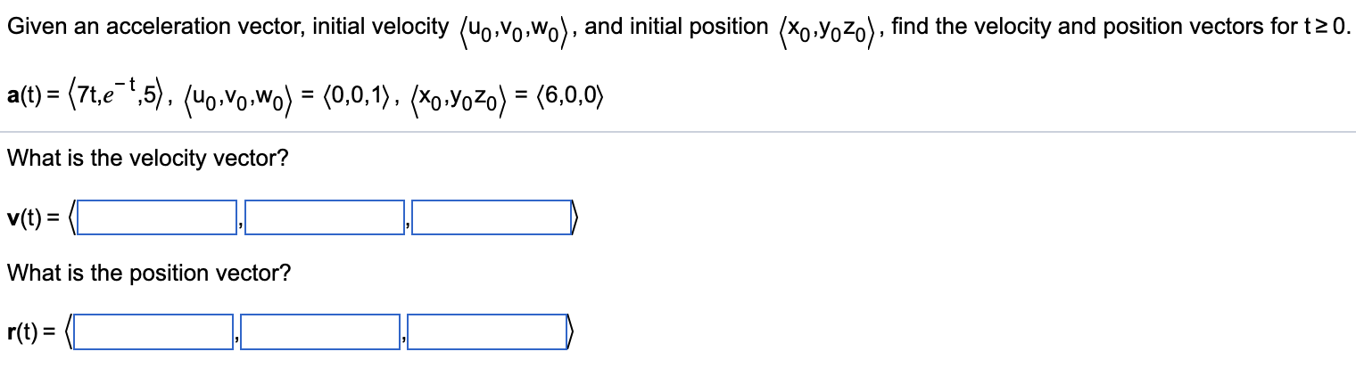 Solved Given an acceleration vector, initial velocity | Chegg.com