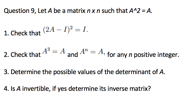 Solved Question 9, Let A be a matrix nxn such that A^2 = A. | Chegg.com
