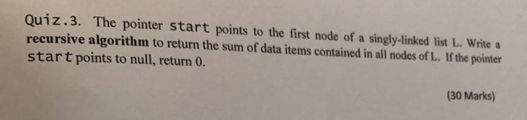 Solved Quiz.3. The pointer start points to the first node of | Chegg.com