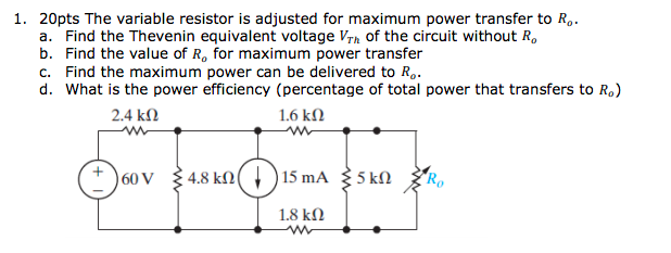 Solved 1. 20pts The variable resistor is adjusted for | Chegg.com