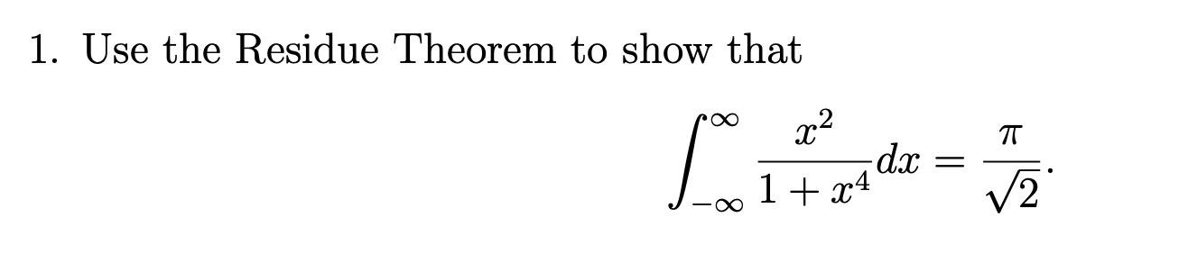 Solved 1. Use the Residue Theorem to show that | Chegg.com
