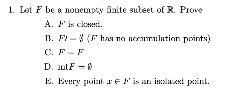 Solved 1. Let F be a nonempty finite subset of R. Prove A. F | Chegg.com