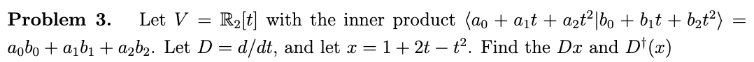 Solved Problem 3. Let V=R2[t] with the inner product | Chegg.com