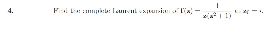 Solved 4. Find the complete Laurent expansion of | Chegg.com