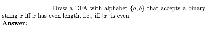Solved Draw a DFA with alphabet {a,b} that accepts a binary | Chegg.com