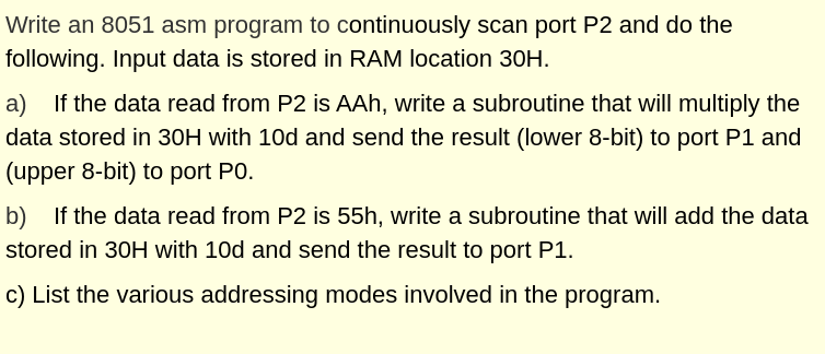 Solved Write an 8051 asm program to continuously scan port | Chegg.com