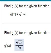 Solved Find g′(x) for the given function. g(x)=6x Find g′(x) | Chegg.com