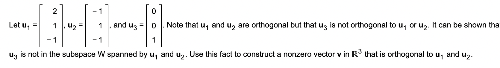 Solved Let u1=⎣⎡21−1⎦⎤,u2=⎣⎡−11−1⎦⎤, and u3=⎣⎡001⎦⎤. Note | Chegg.com