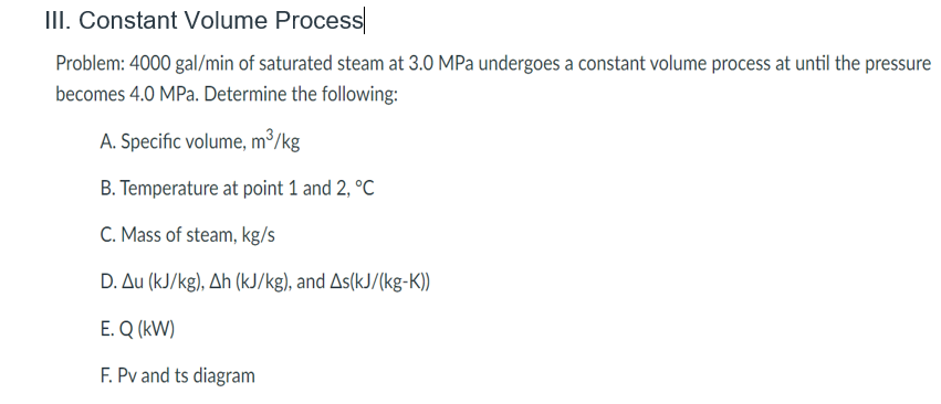 Solved III. Constant Volume Process Problem: 4000 gal/min of | Chegg.com