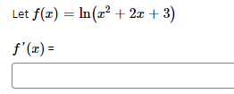 Solved Let f(x)=ln(x2+2x+3) f′(x)= | Chegg.com