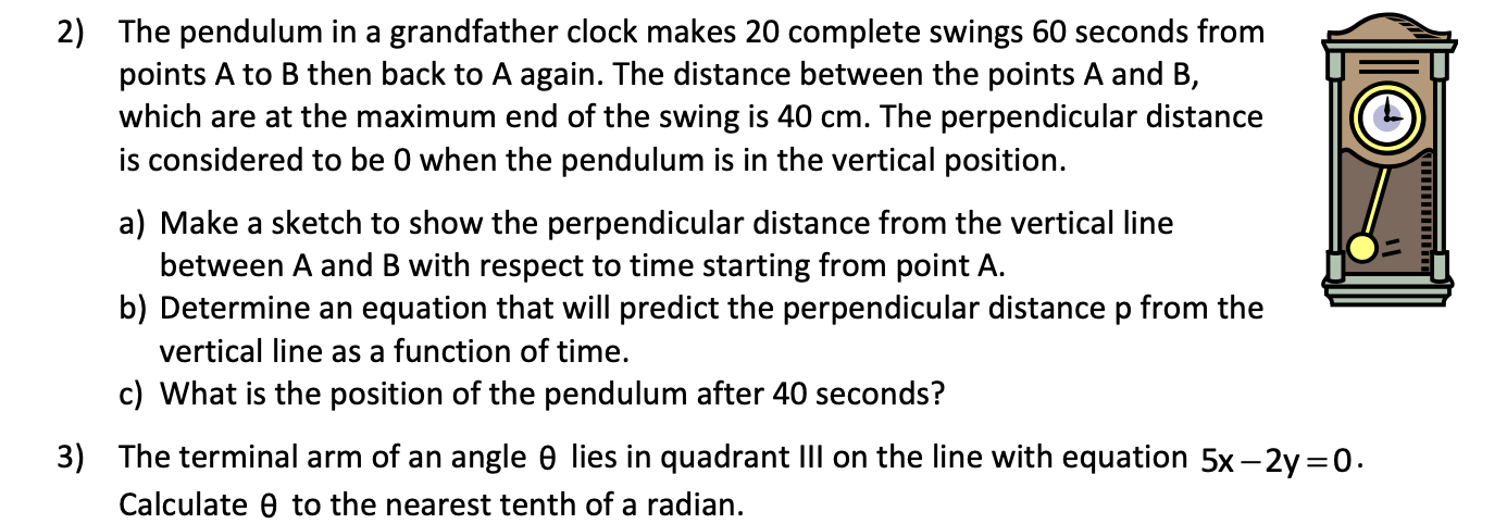 Solved 2) The pendulum in a grandfather clock makes 20 | Chegg.com