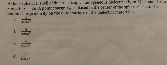 Solved 4. A thick spherical shell of linear isotropic | Chegg.com