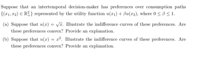 Solved Suppose that an intertemporal decision-maker has | Chegg.com