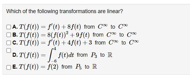 Solved Which Of The Following Transformations Are Linear A