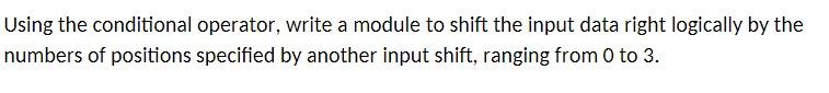 Solved Using the conditional operator, write a module to | Chegg.com