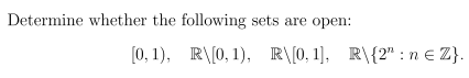 Solved Determine whether the following sets are open: | Chegg.com