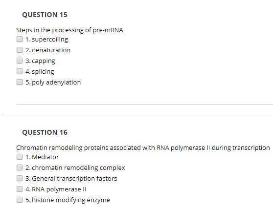 Solved QUESTION 15 Steps in the processing of pre-mRNA 1. | Chegg.com