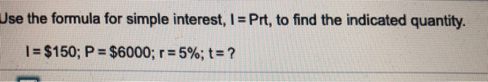 Solved Use the formula for simple interest, I Prt, to find | Chegg.com