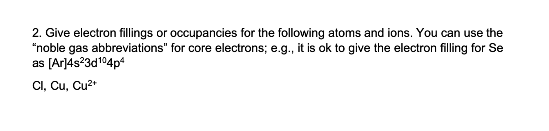 Solved 2. Give electron fillings or occupancies for the | Chegg.com