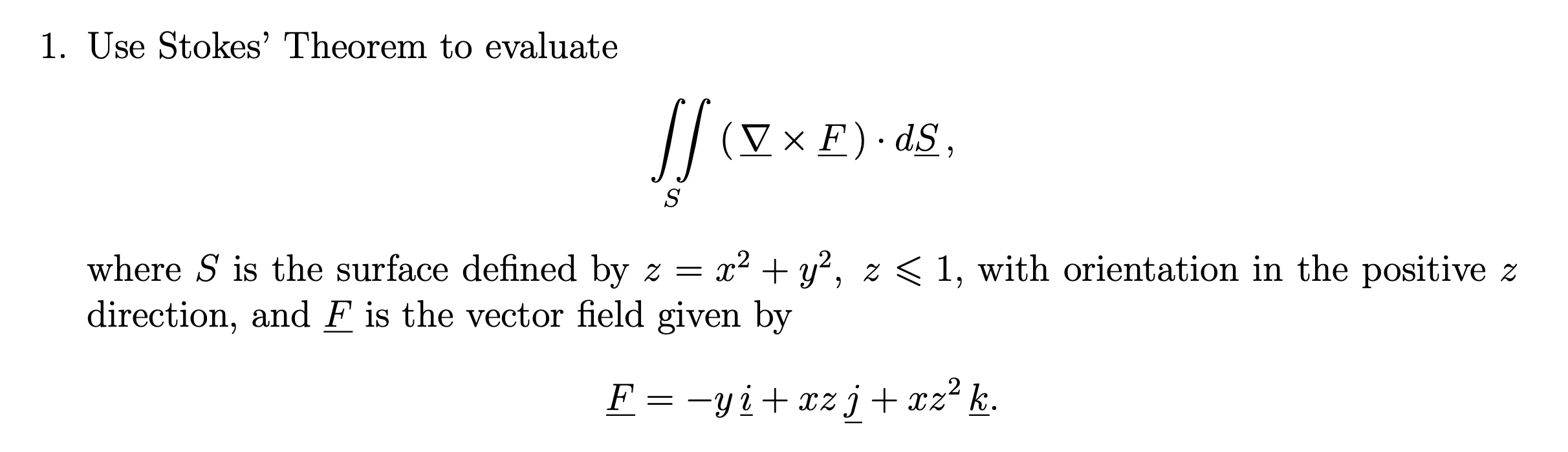 Solved 1. Use Stokes' Theorem to evaluate ∬S(∇×F)⋅dS, where | Chegg.com