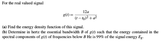 Solved For the real valued signal )12a g(t) t-to)2 +a2 (a) | Chegg.com