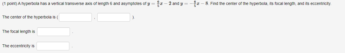 Solved (1 point) A hyperbola has a vertical transverse axis | Chegg.com