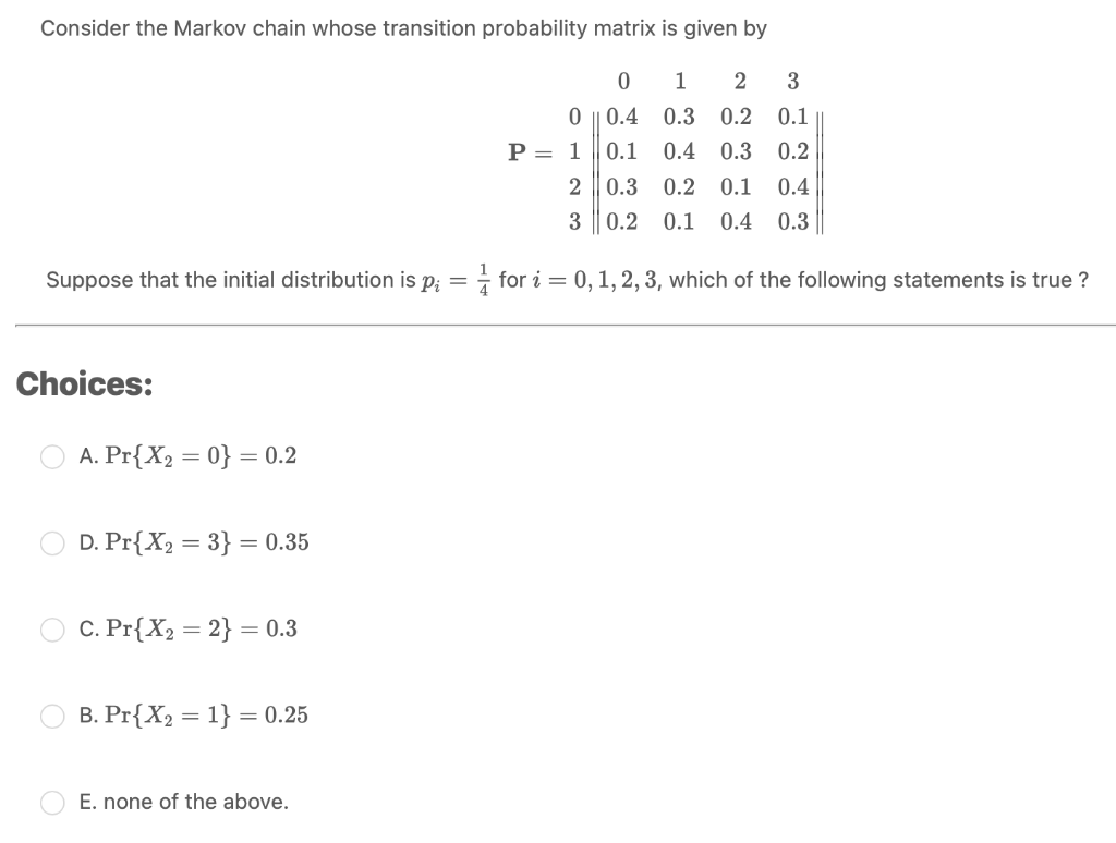 Solved Consider the Markov chain whose transition | Chegg.com