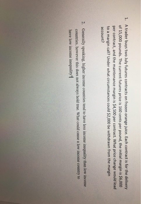 Solved A trader buys two July futures contracts on frozen | Chegg.com