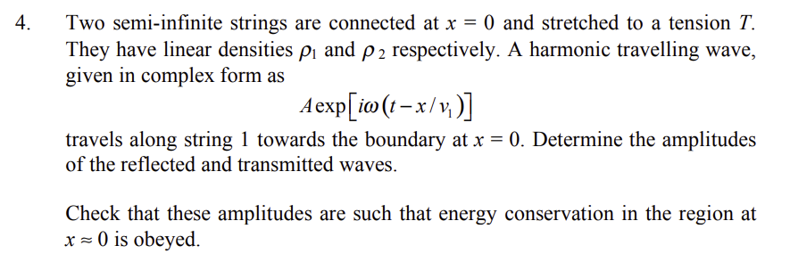 Solved Two semi-infinite strings are connected at x=0 and | Chegg.com