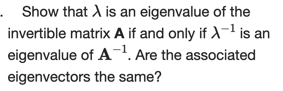 Solved Show that λ is an eigenvalue of the invertible matrix | Chegg.com