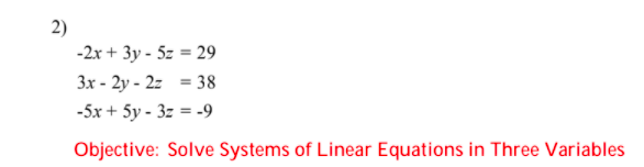 Solved 2) -2x + 3y - 5z = 29 3x - 2y - 2z = 38 -5x + 5y - 3z | Chegg.com