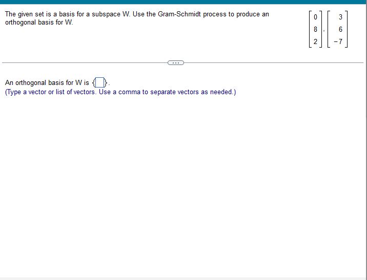 Solved The given set is a basis for a subspace W. ﻿Use the | Chegg.com