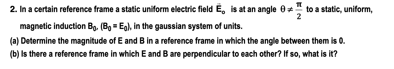 Solved π 2. In a certain reference frame a static uniform | Chegg.com