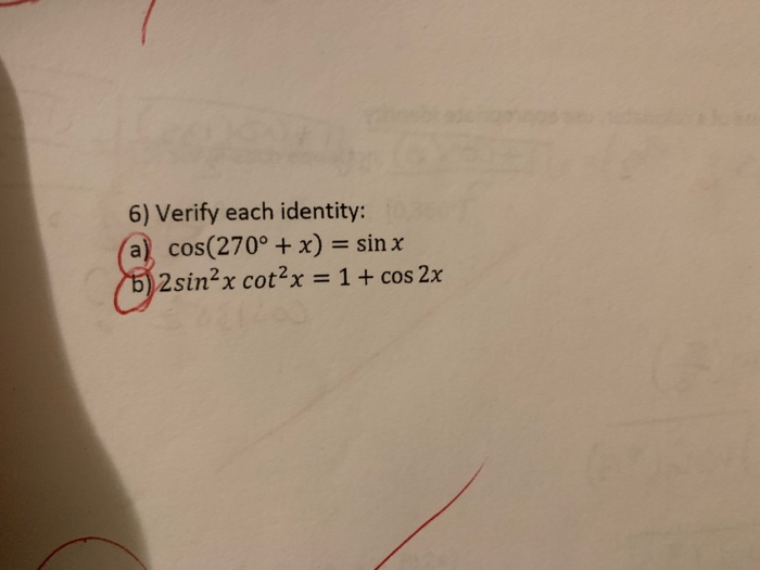 Solved 6) Verify each identity: a) cos(270° + x) sin χ | Chegg.com