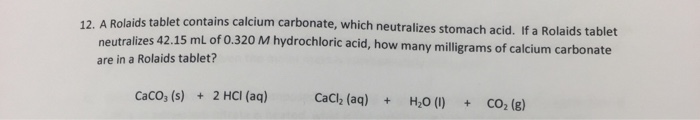 Solved A Rolaids tablet contains calcium carbonate, which | Chegg.com