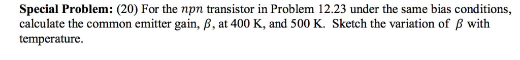 Solved Special Problem: (20) For the npn transistor in | Chegg.com