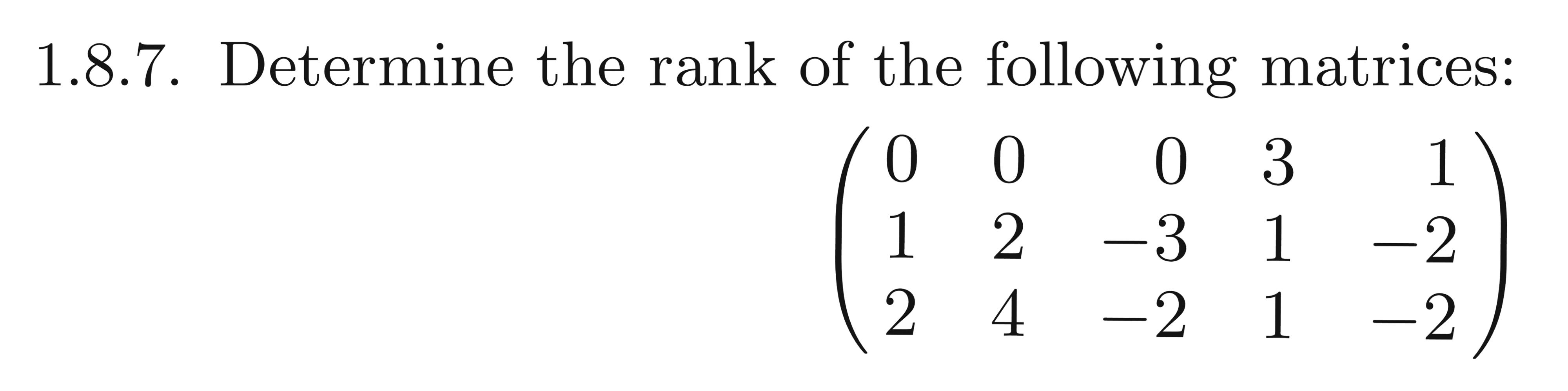 Solved 1.8.7. Determine the rank of the following matrices: | Chegg.com